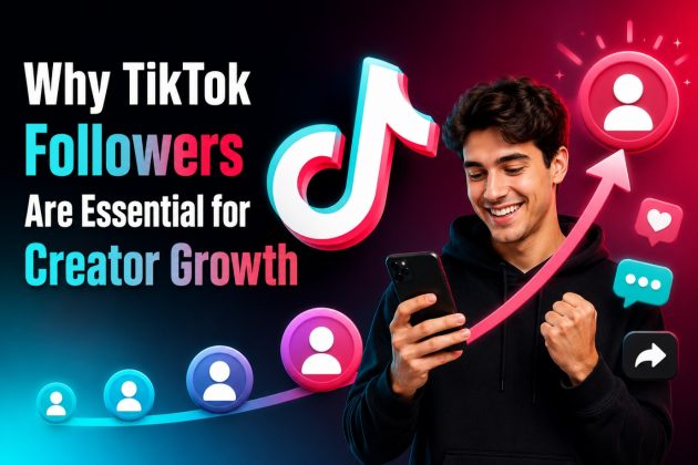 Why TikTok Followers Are Essential For Creator Growth
